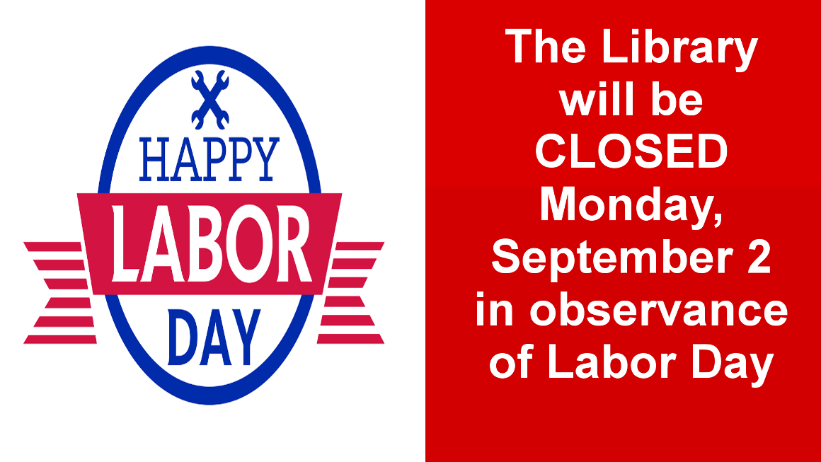 LIBRARY CLOSED FOR LABOR DAY! — Jones Public Library